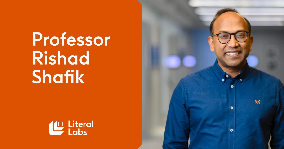 Rishad Shafik - Co-founder Literal Labs